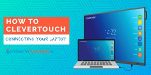 How To Clevertouch - Connecting Your Laptop | Interactive Flatscreens